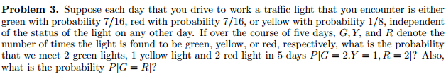 Solved Suppose each day that you drive to work a traffic | Chegg.com