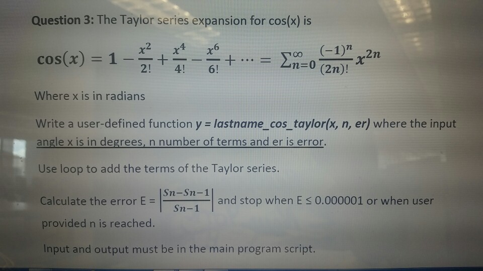 Solved The Taylor series expansion for cos(x) is cos(x) = 1 | Chegg.com