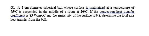 Solved Q1- A 5-cm-diameter spherical ball whose surface is | Chegg.com