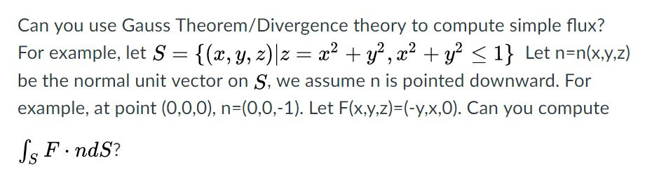 Solved Can you use Gauss Theorem/Divergence theory to | Chegg.com
