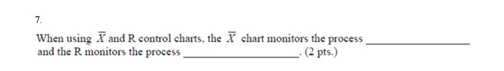 Solved When using X and R control charts, the X chart | Chegg.com