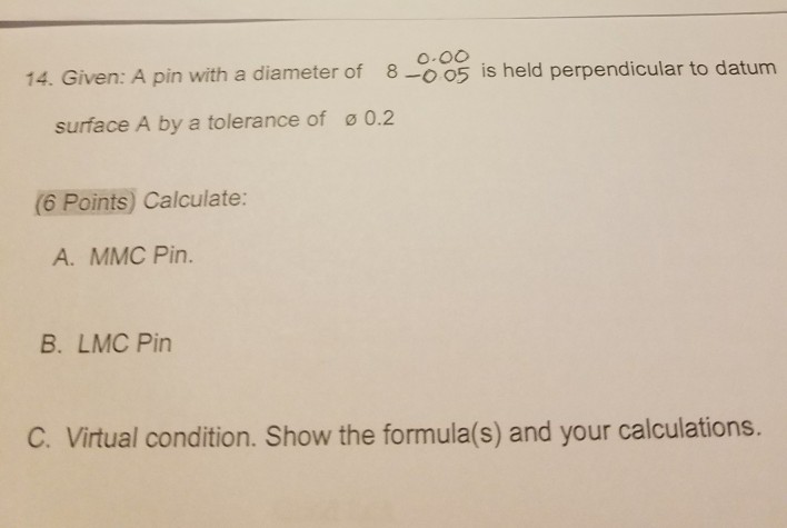 Solved Given: A pin with a diameter of 8 is held | Chegg.com