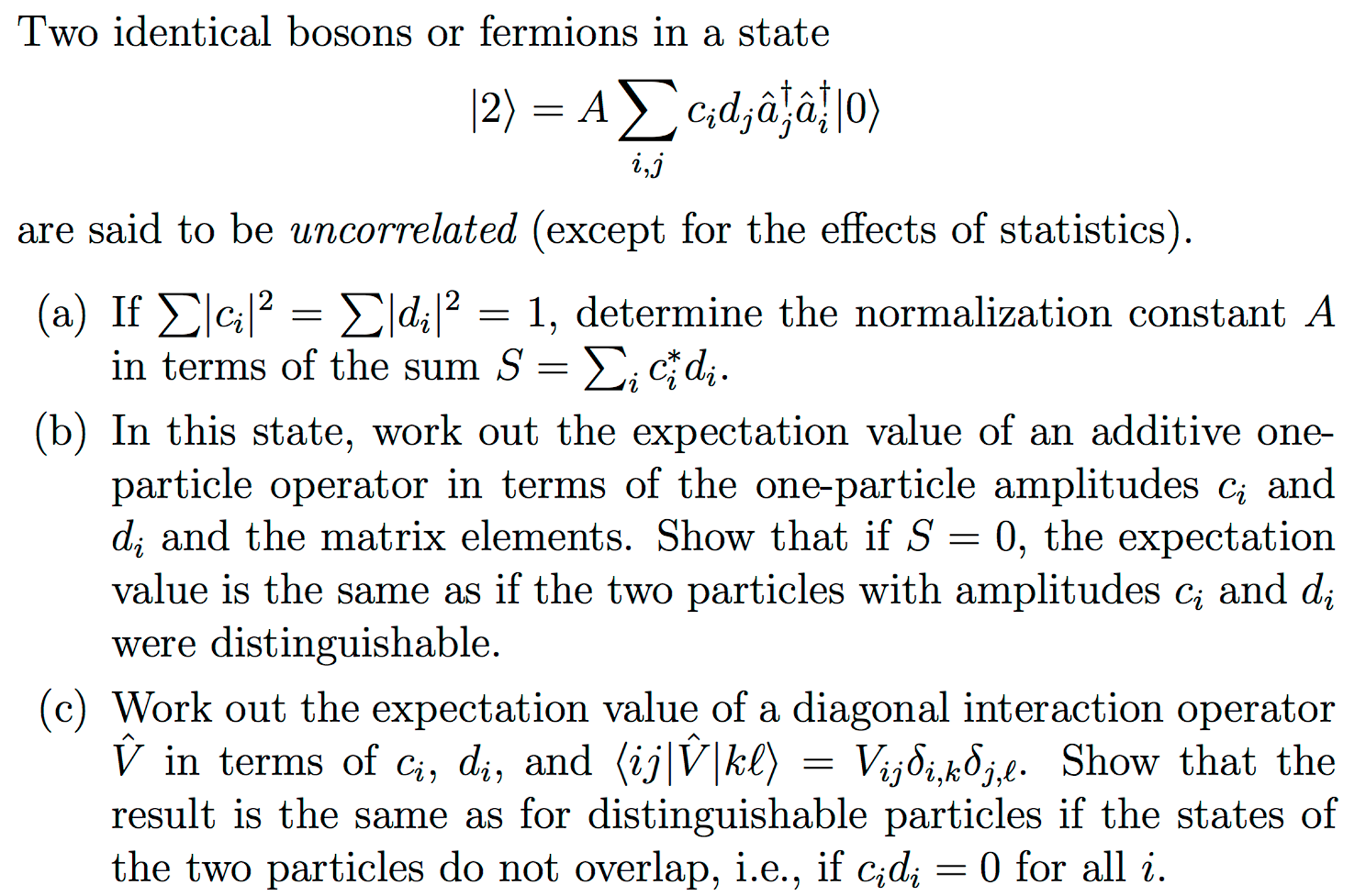 Solved Two identical bosons or fermions in a state |2 = A | Chegg.com
