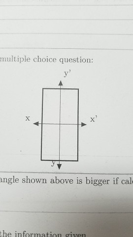 Solved multiple choice question: angle shown above is bigger | Chegg.com