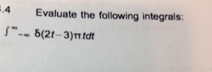 Solved Evaluate the following integrals : integral^infinity | Chegg.com