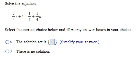 Solved Solve the equation. 3/4x+4=1/4+1/4x Select the | Chegg.com