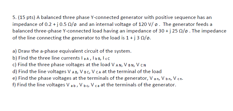Solved 5. (15 pts) A balanced three phase Y-connected | Chegg.com