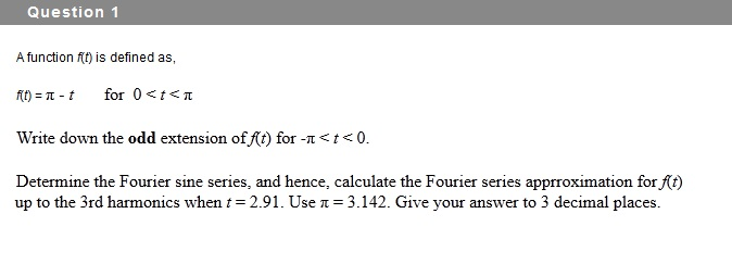 Solved A function f(t) is defined as, f(t) = pi-t for 0