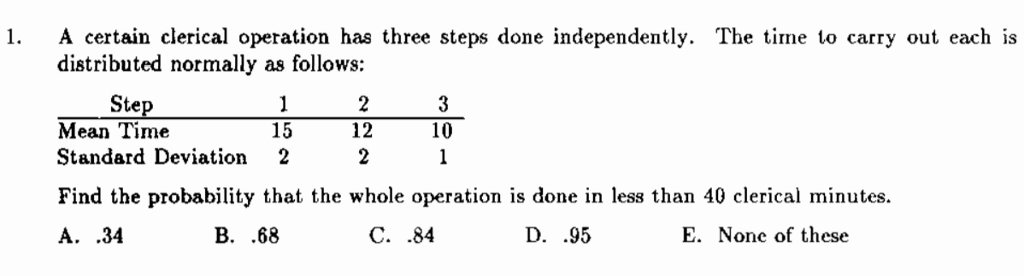 Solved A certain clerical operation has three steps done | Chegg.com
