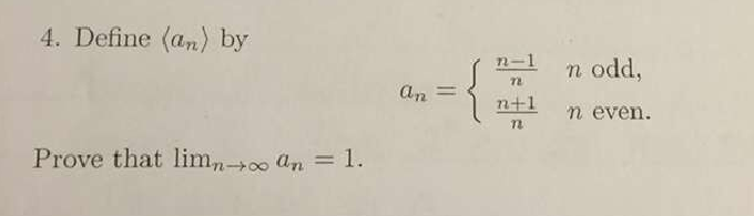 Solved Define (an) by an = { sigma n-1/n n odd, n+1/n n | Chegg.com