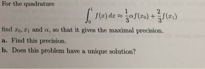 Solved For the quadrature Integral 0 to 1 f(x) dx 1/3 alpha | Chegg.com