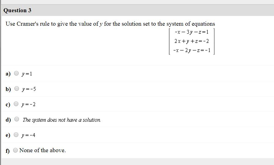Solved Question 3 Use Cramer's rule to give the value of y | Chegg.com