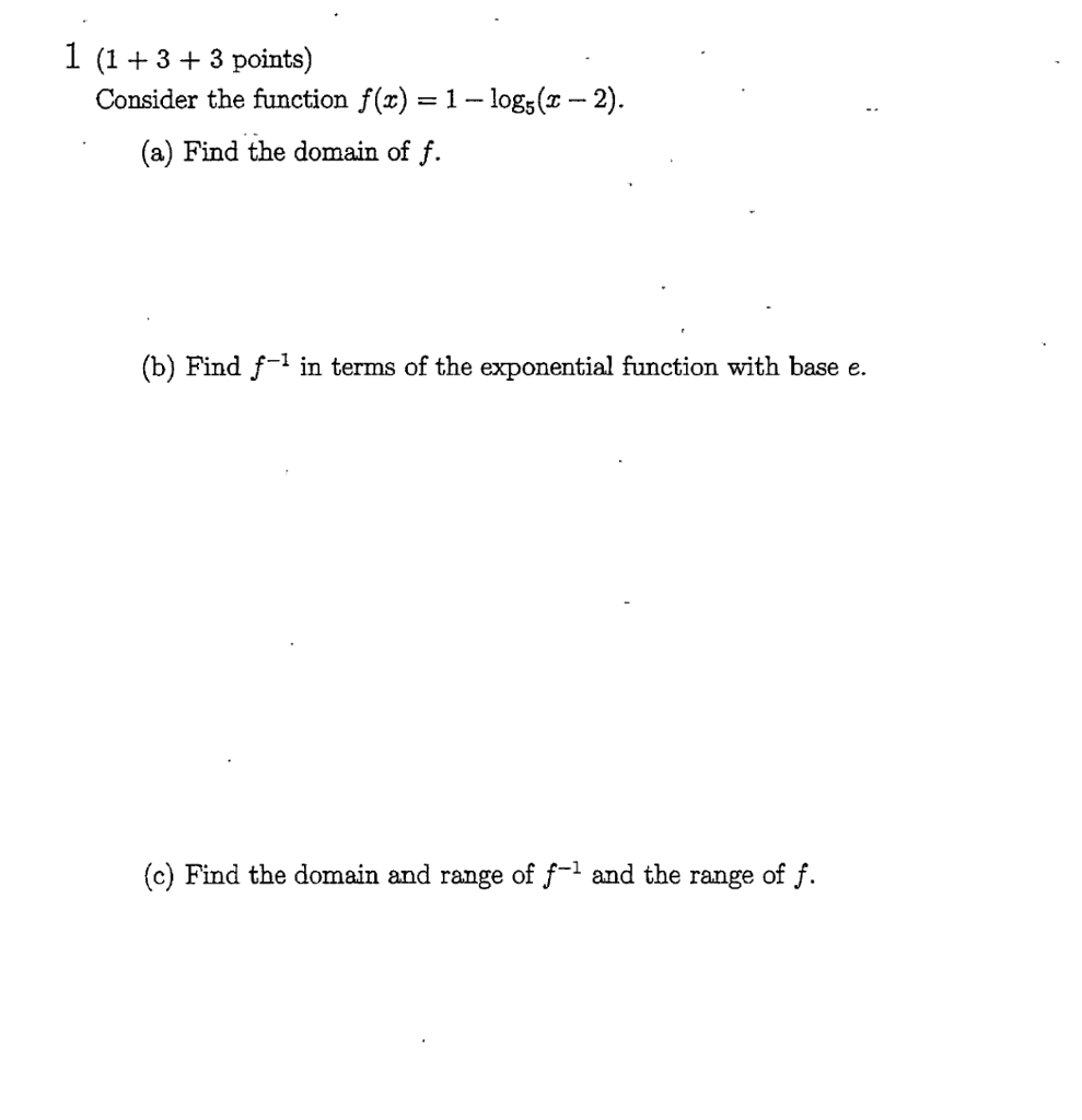 Solved Consider the function f(x) = 1 - log_5(x - 2). (a) | Chegg.com
