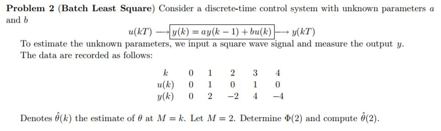 Solved Problem 2 (Batch Least Square) Consider a | Chegg.com