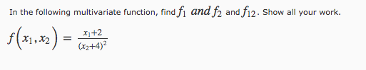 Solved In the following multivariate function, find f_1 | Chegg.com