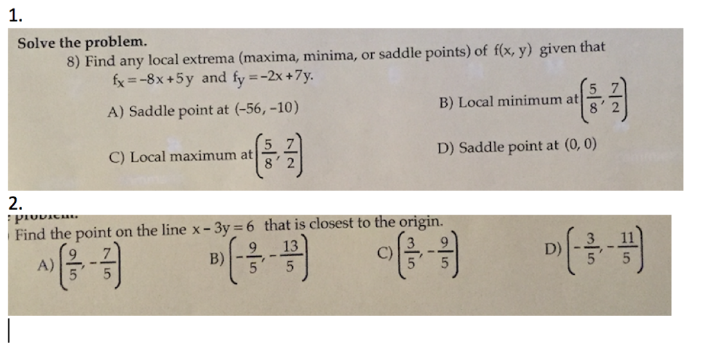Solved Find any local extrema (maxima, minima, or saddle | Chegg.com