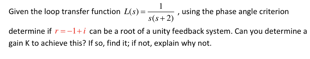 Solved Given the loop transfer function L(s) , using the | Chegg.com