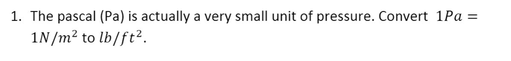 Solved The pascal (Pa) is actually a very small unit of | Chegg.com