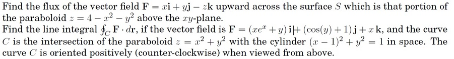 Solved Find the flux of the vector field F = xi + yj - zk | Chegg.com