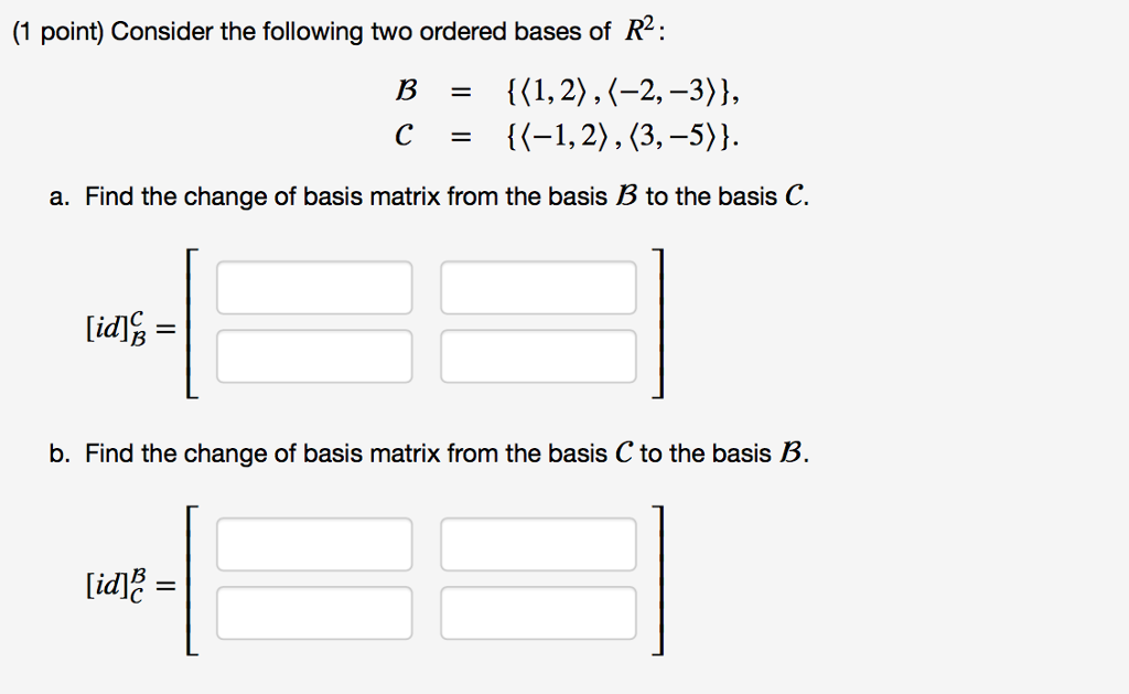 Solved (1 point) Consider the following two ordered bases of | Chegg.com
