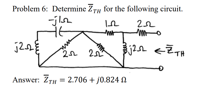 Solved Problem 6: Determine ZT, for the following circuit. | Chegg.com