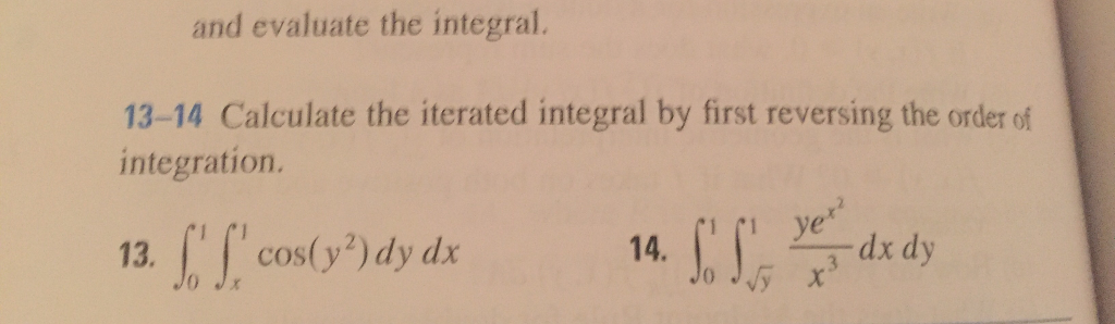 Solved Calculate the iterated integral by first reversing | Chegg.com