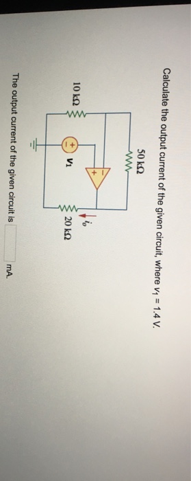 Solved Calculate the output current of the given circuit, | Chegg.com