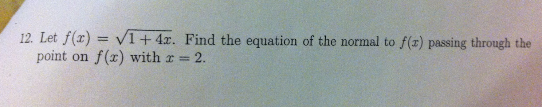 Solved 12. Let f(x) = square root 1+4x. Find the equation of | Chegg.com