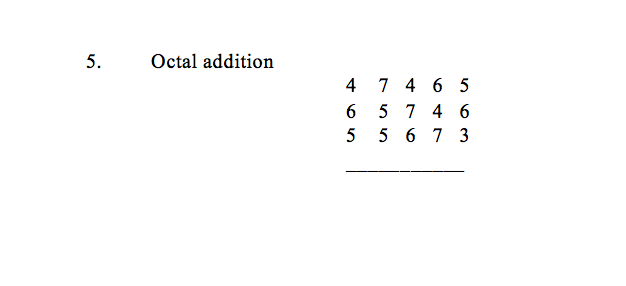 Solved 5 Octal addition 4 7 4 6 5 6 5 7 4 6 5 5 67 3 | Chegg.com