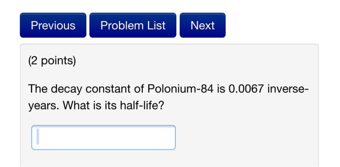 Solved Previous vious Problem List Next (2 points) The decay | Chegg.com