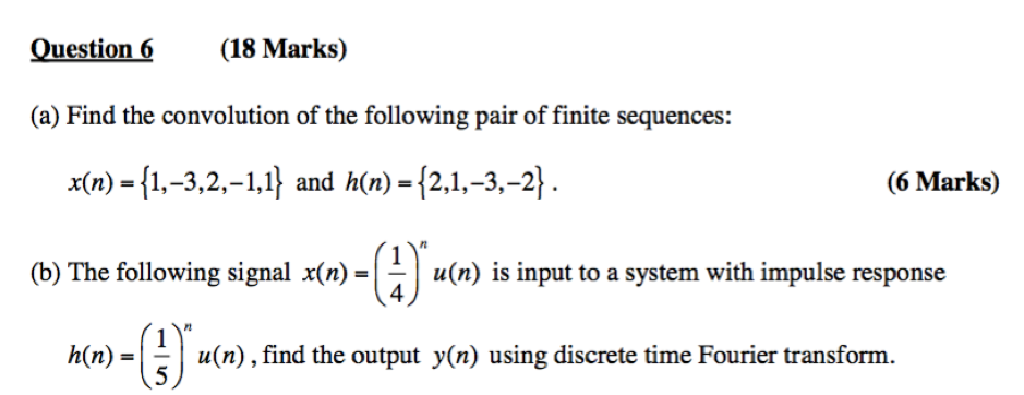 Solved Question 6 (18 Marks) (a) Find the convolution of the | Chegg.com