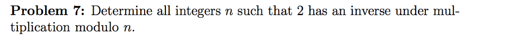 Solved Determine all integers n such that 2 has an inverse | Chegg.com