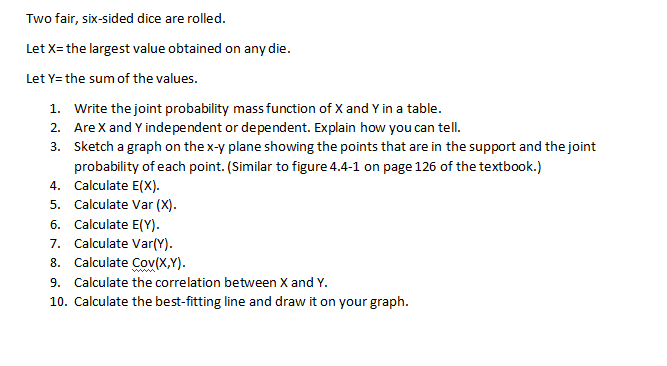 Solved Two fair, six-sided dice are rolled Let X- the | Chegg.com