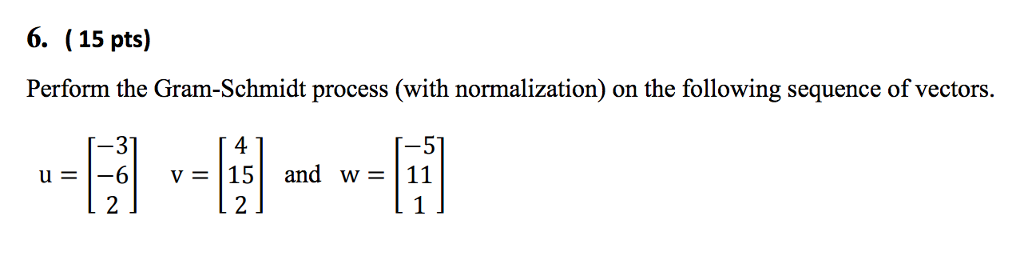 Solved Perform the Gram-Schmidt process (with normalization) | Chegg.com