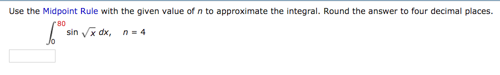 Solved Use the Midpoint Rule with the given value of n to | Chegg.com