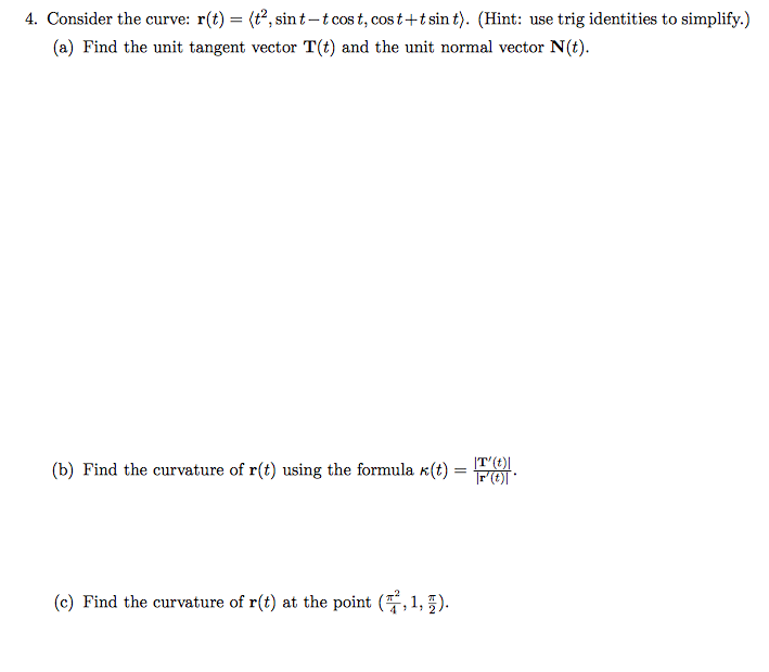Solved 4. Consider the curve: r(t) t,sint-t cos t, cost+tsin | Chegg.com