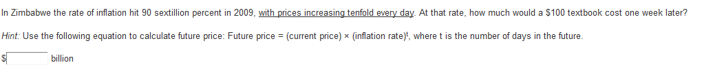 Solved In Zimbabwe the rate of inflation hit 90 sextillion | Chegg.com