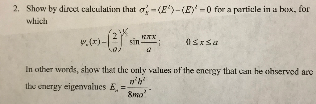 Solved 2. = (E2)-(E〉2-0 for a particle in a box, for Show by | Chegg.com