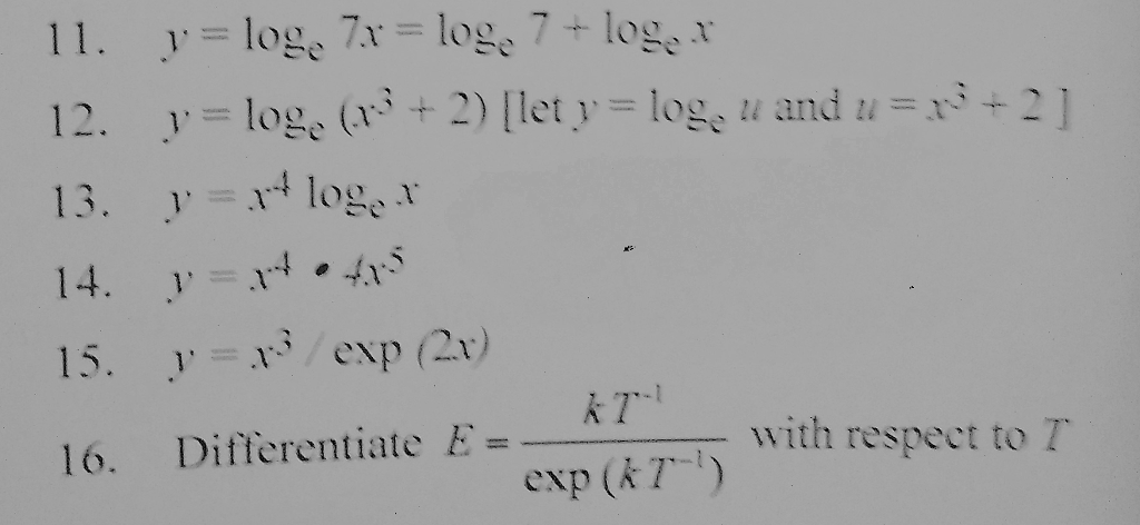 Solved Differentiate the following = log_e 7x = log_e 7 + | Chegg.com