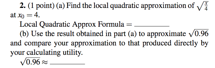 Solved Find The Local Quadratic Approximation Of Squareroot