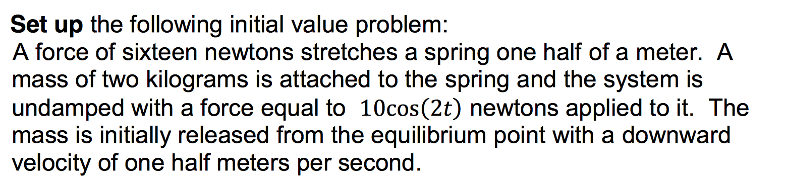 Solved Set up the following intial value problem: A force | Chegg.com