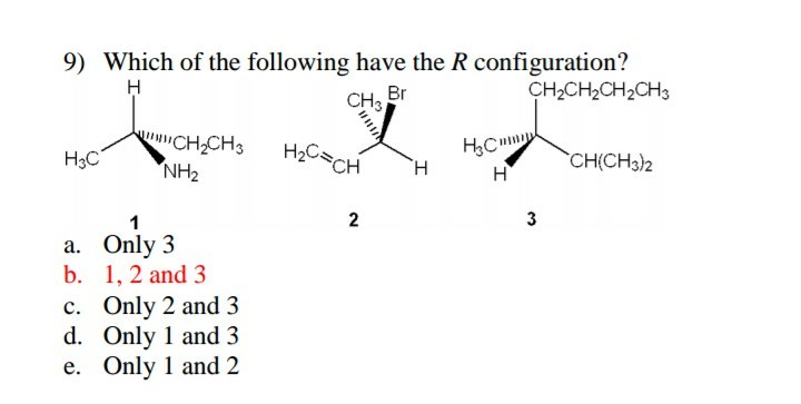 Solved 9) Which of the following have the R configuration? | Chegg.com
