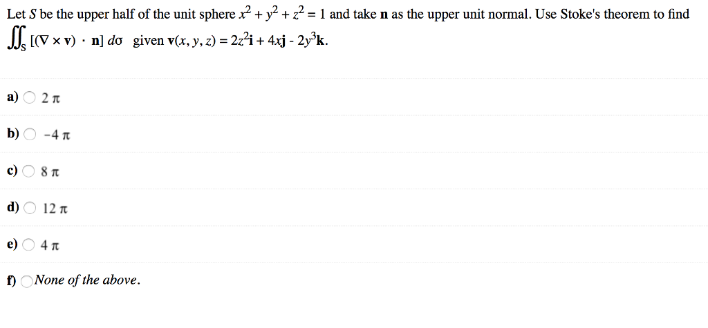 Solved Let S be the upper half of the unit sphere x^2 + y^2 | Chegg.com