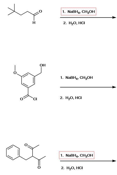 Solved 1. NaBH4, CH3OH HO 2. H2O, HCI CI 1. NaHB(OCH3)3, THF | Chegg.com Solved 1. NaBH4, CH3OH HO 2. H2O, HCI CI 1. NaHB(OCH3)3, THF | Chegg.com