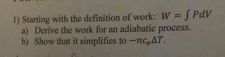 Solved 1) Starting with the definition of work: W PdV a) | Chegg.com