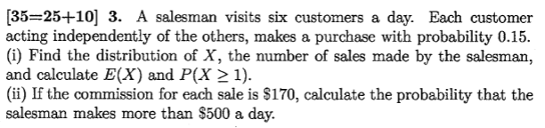 Solved A salesman visits six customers a day. Each customer | Chegg.com