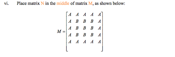 Solved Place matrix N in the middle of matrix M, as shown | Chegg.com