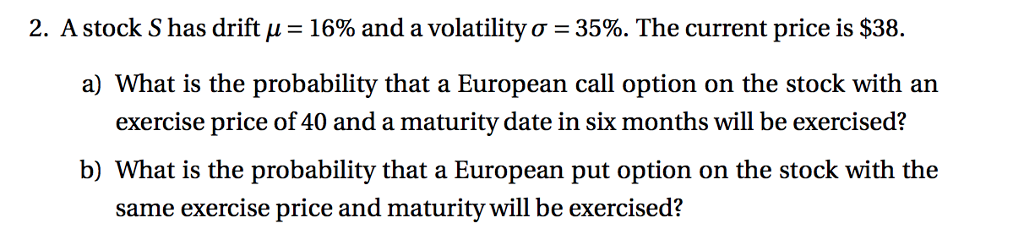 Solved 2. A stock S has drift ? 16% and a volatility ? 35%. | Chegg.com