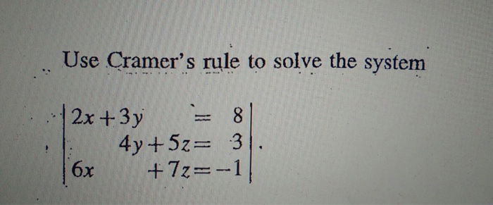 Solved Use Cramer's rule to solve the system |2x + 3y = 8 | Chegg.com