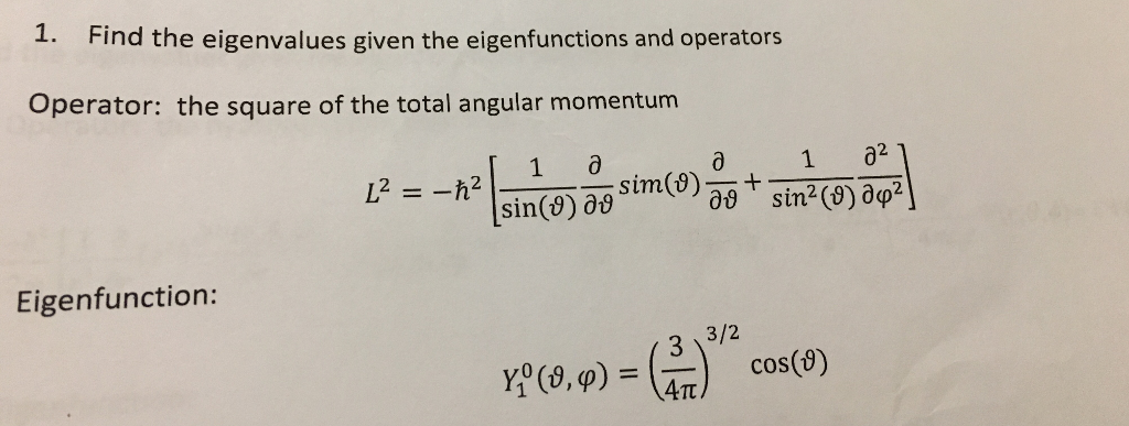 Solved Find the eigenvalues given the eigenfunctions and | Chegg.com